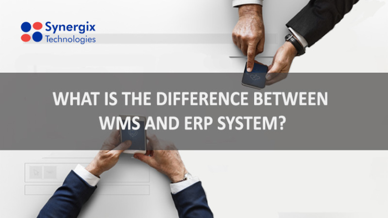 The Difference between WMS and ERP System - Synergix Technologies ERP ...