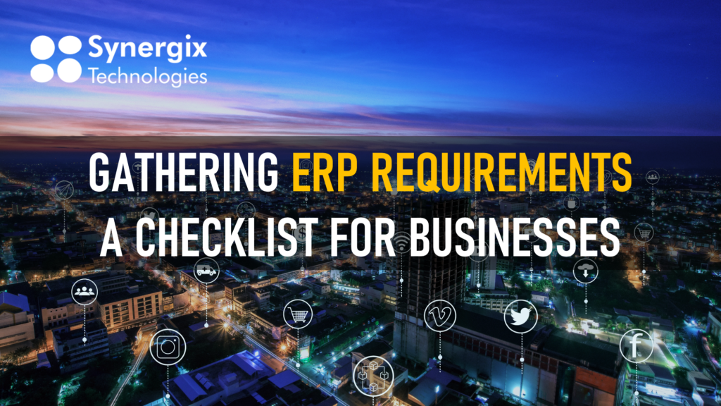 Gathering ERP Requirements: A checklist For Businesses