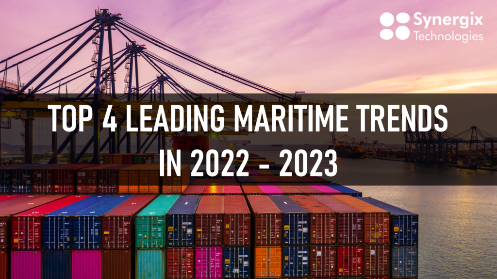 Top 4 Leading Maritime Trends in 2022 - 2023